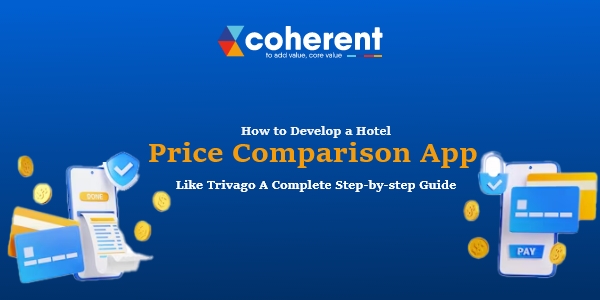 How to Develop a Hotel Price Comparison App Like Trivago?