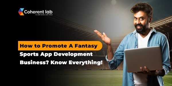How to Promote A Fantasy Sports App Development Business?