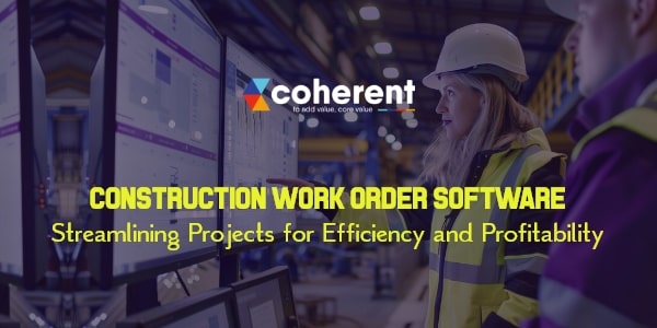 Construction Work Order Software for Efficiency & Profit