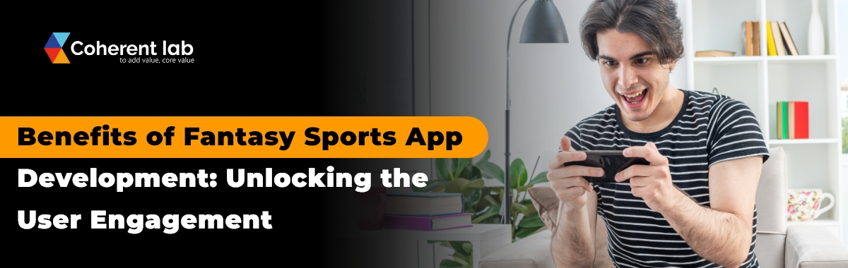 Top Fantasy Sports App Development Benefits: Know Everything