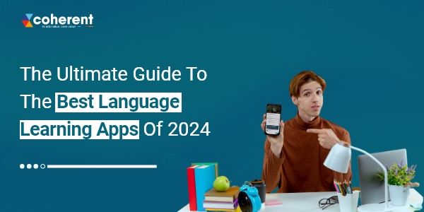 The Ultimate Guide to the Best Language Learning Apps for 2024!