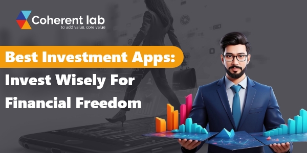 Best Investment Apps to Help You Achieve Financial Freedom