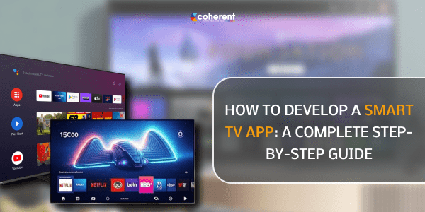 Best Smart TV Apps Development: Complete Guide for 2025